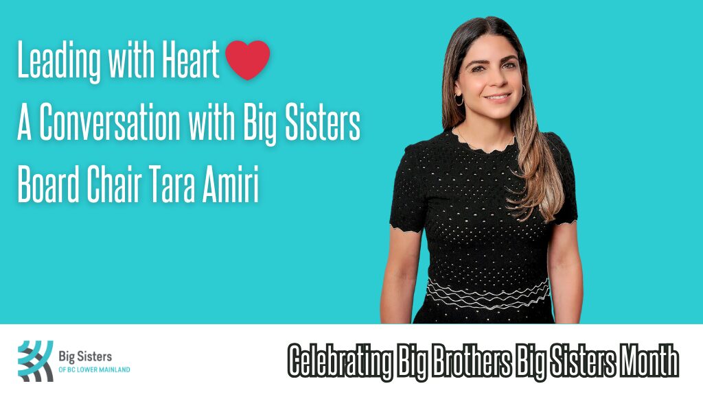 Leading with Heart: A Conversation with Board Chair Tara - Big Sisters